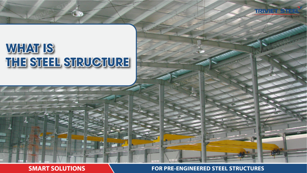 Steel Structures & Pre-Engineering Steel Buildings - Tri Viet Steel