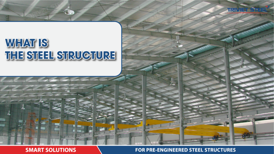 Steel Structures & Pre-Engineering Steel Buildings - Tri Viet Steel